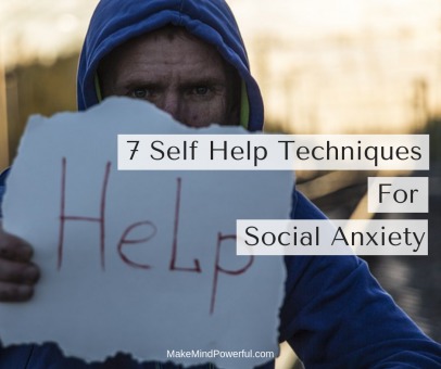 7 Self Help Techniques For Social Anxiety - Mindfulness Dojo